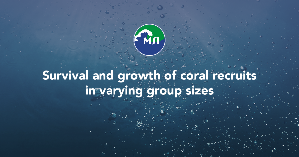 Survival and growth of coral recruits in varying group sizes - UP ...